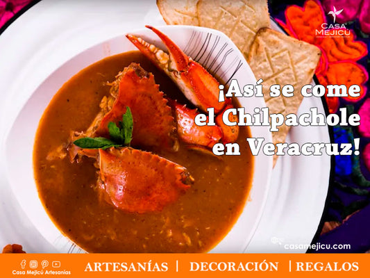 ¡Así se come el Chilpachole en Veracruz! – Casa Mejicú