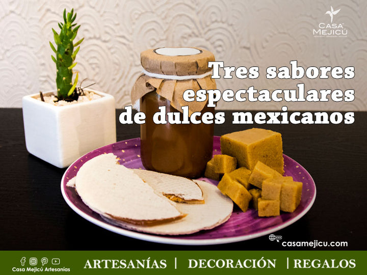 Tres sabores espectaculares de dulces mexicanos: Glorias, Cajeta y Ate ...