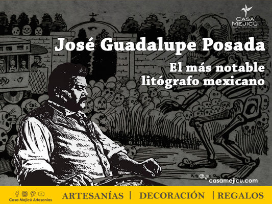 José Guadalupe Posada. El más notable litógrafo mexicano – Casa Mejicú